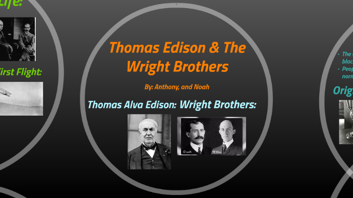 Thomas Edison & Wright Brothers by Carter Thomas on Prezi