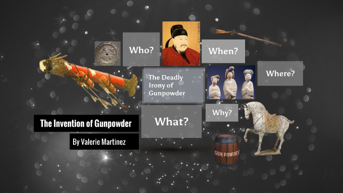 The Invention of Gunpowder by Valeria Martinez on Prezi