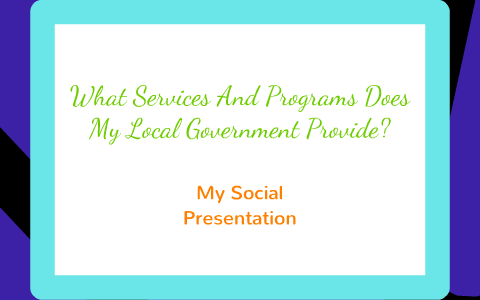 What Services and Programs does My Local Government provide? by chase ...