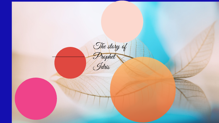 Story of prophet idris by Abdul Azeez Salami on Prezi