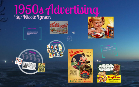 History of Advertising: 1950s by Nicole Larson on Prezi
