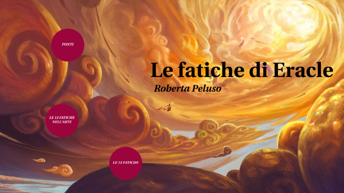 Le fatiche di Eracle by Roberta Peluso on Prezi