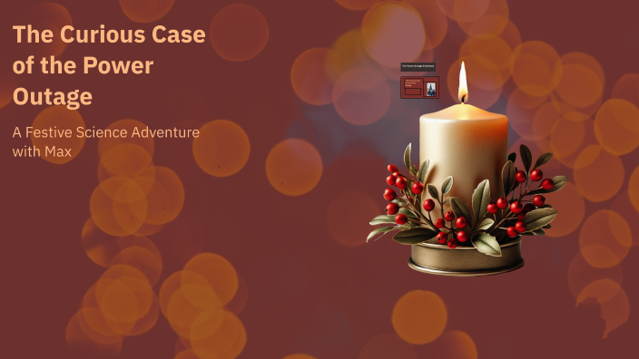 The Curious Case of the Power Outage by reva mehta on Prezi