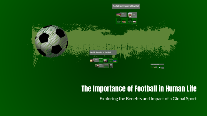 The Importance of Football in Human Life by Mohamad Hamze313 on Prezi