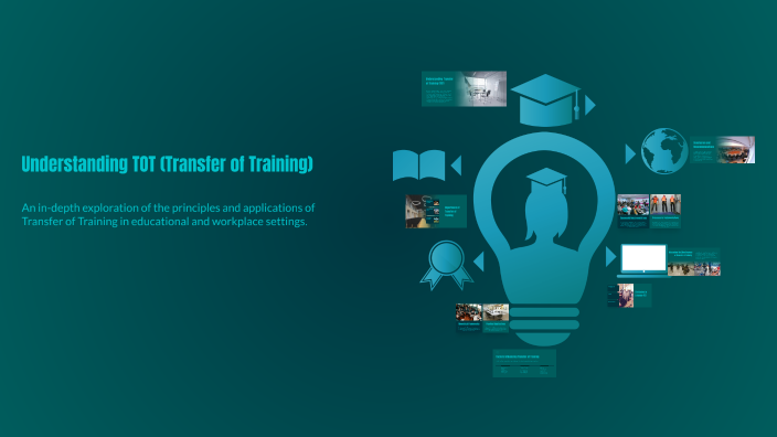 Understanding TOT (Transfer of Training) by abdo youssif on Prezi