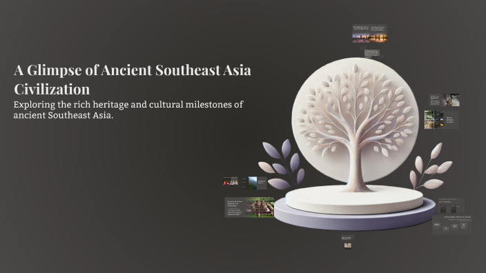 A Glimpse of Ancient Southeast Asia Civilization by Ai Az on Prezi