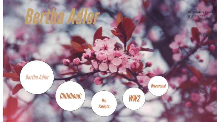 Bertha Adler( ELA project) by Daniela C. on Prezi