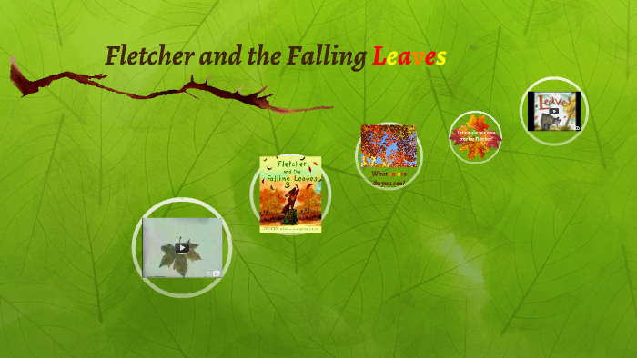 Fletcher and the Falling Leaves by Julie Matz on Prezi