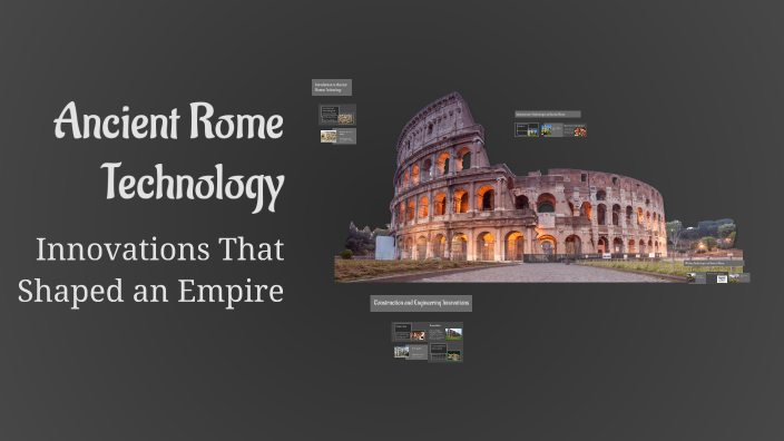 Ancient Rome Technology by Charlie Maynes on Prezi