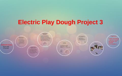 Electric Play Dough Project 3 by Natalie Adorno on Prezi