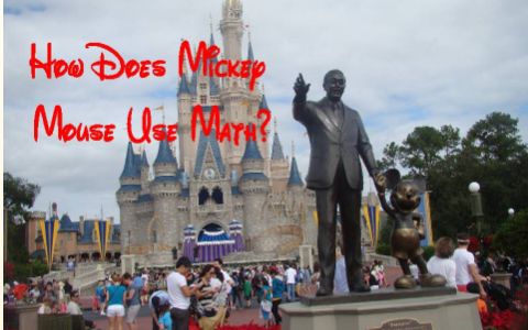 How is Math Incorporated in Walt Disney World? by Carrie Miller on Prezi