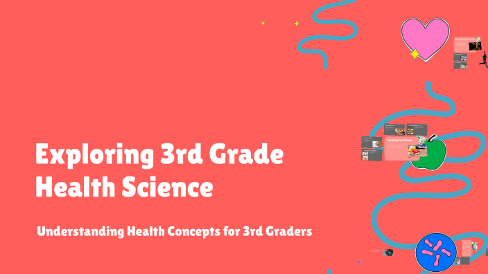 Exploring 3rd Grade Health Science by Jazmin Nunez on Prezi