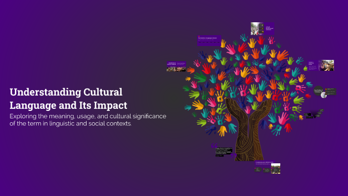 Understanding Cultural Language and Its Impact by Tyler Purgason on Prezi