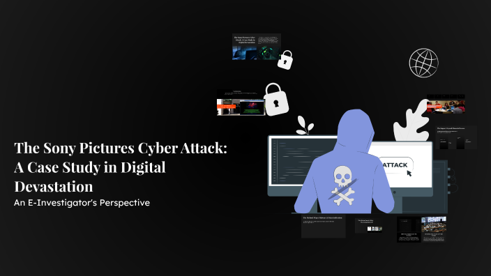 The Sony Pictures Cyber Attack: A Case Study in Digital Devastation by Nimran Hassan on Prezi