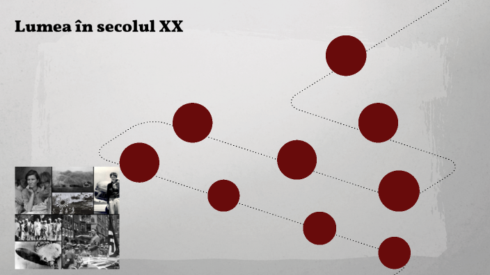 Lumea în secolul XX by Lucia Balan on Prezi