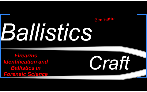 Firearms Identification and Ballistics in Forensic Science by Ben Hutto ...