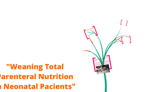 Weaning Total Parenteral Nutrition in Neonatal Pacients by Fernanda ...