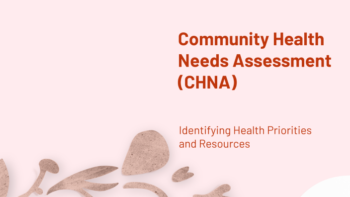 Community Health Needs Assessment (CHNA) by J M on Prezi