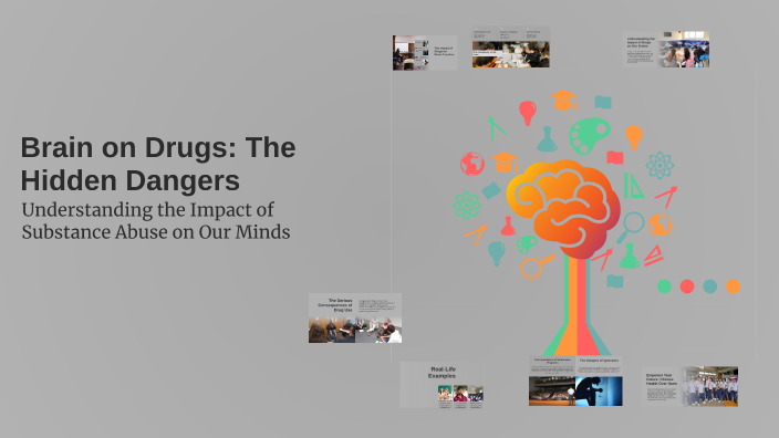 Brain on Drugs: The Hidden Dangers by Brittany Tran on Prezi