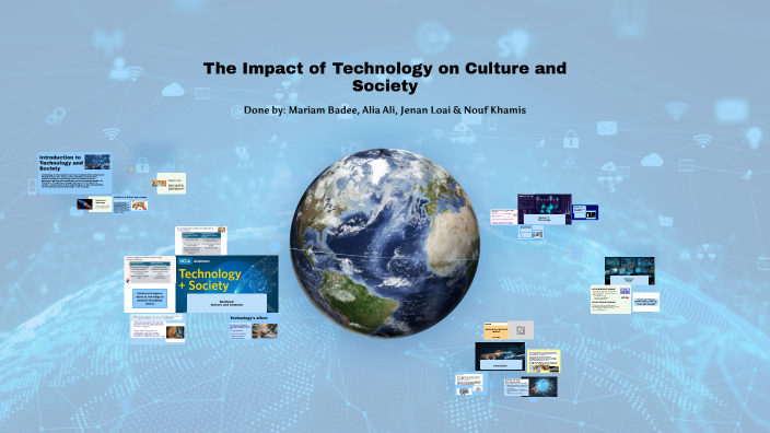 The Impact of Technology on Culture and Society by Mar AL on Prezi