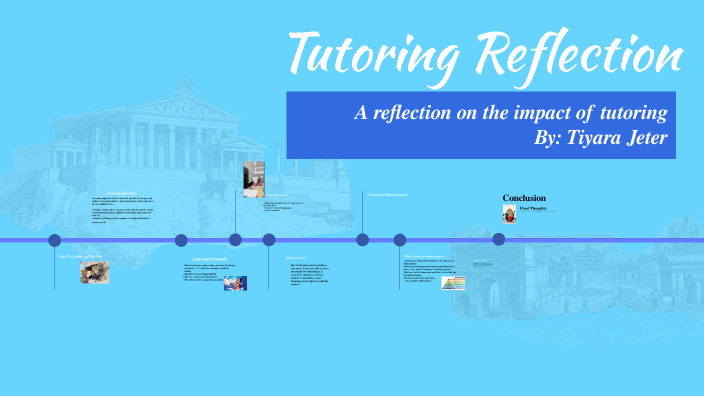 Tutoring Reflection by Tiyara Jeter on Prezi
