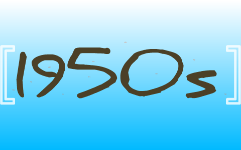 1950s Timeline by Sam Thompson on Prezi