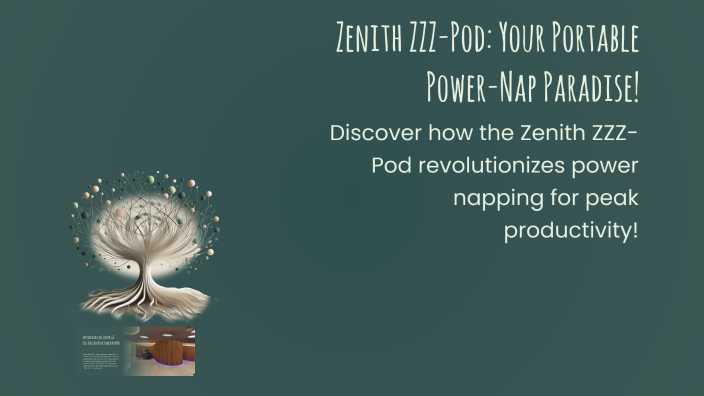 Zenith ZZZ-Pod: Your Portable Power-Nap Paradise! by Hᴇᴇᴛ Pᴀɴᴄʜᴀʟ on Prezi