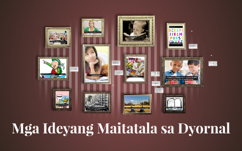 Mga Ideyang Maitatala sa Dyornal by nadine castro on Prezi