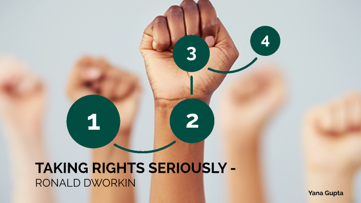 Taking Rights Seriously by Yana Gupta on Prezi