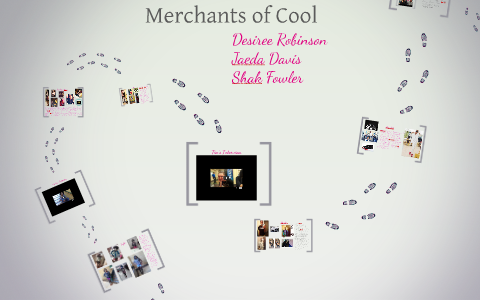 Merchants of Cool by Jaeda Davis on Prezi