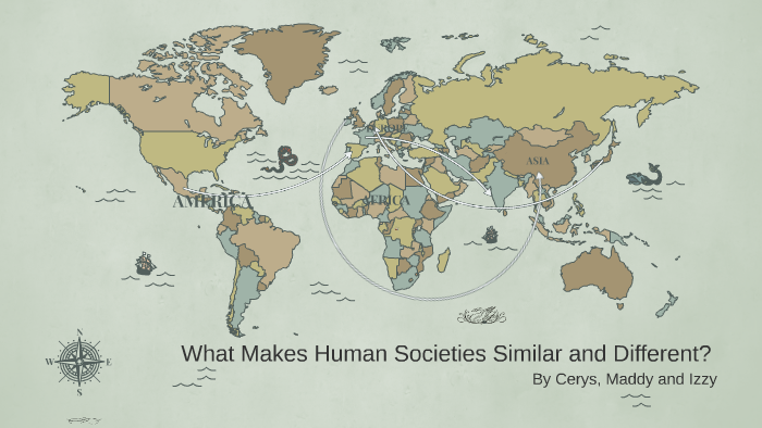 What Makes Human Societies different by IME IME on Prezi