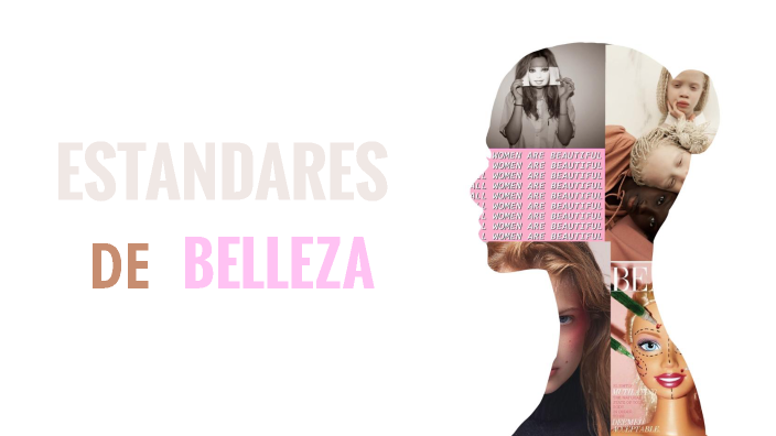 ESTANDARES DE BELLEZA by Manuela Barreiro on Prezi