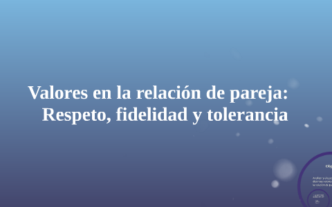 Valores en la relación de pareja by Allison Riquelme Villagrán on Prezi