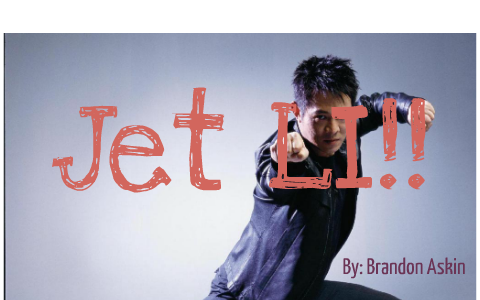 Jet Li Biography by Brandon askin