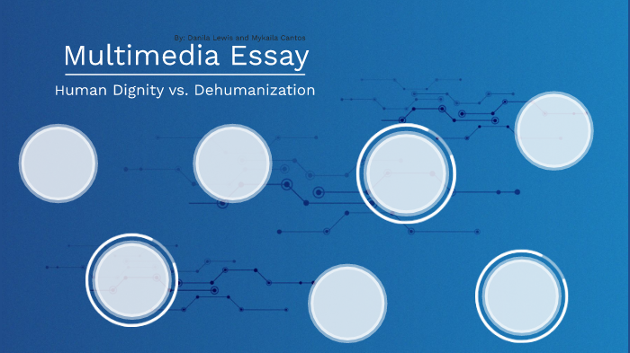 Human Dignity vs. Dehumanization by DanMyk LewCan on Prezi