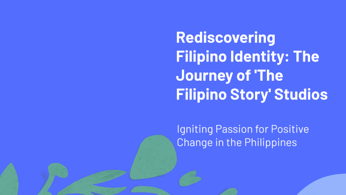 Rediscovering Filipino Heritage: The Power of Connection and Community ...