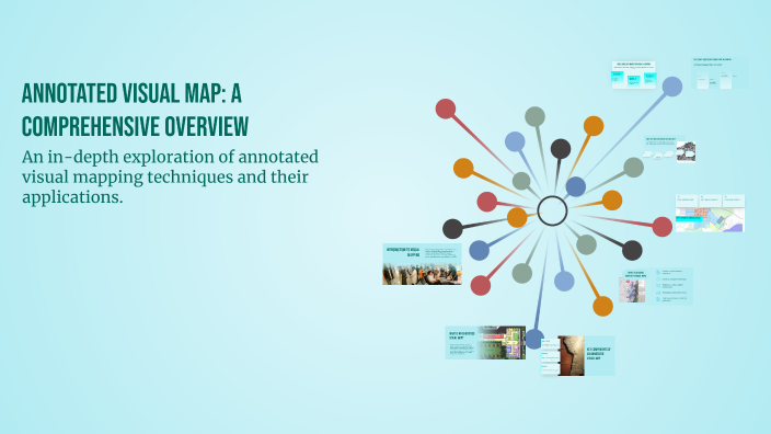 Annotated Visual Map: A Comprehensive Overview by Francisca Owusu on Prezi