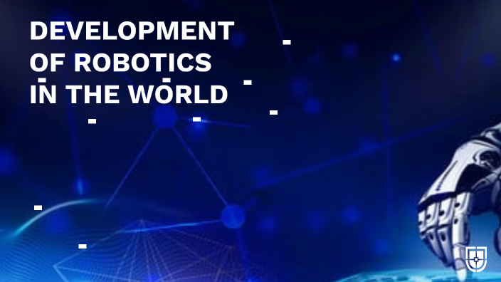 Development of Robotics in the World by Erwin Felix on Prezi