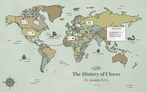 The History of Cloves by Arialle Perry on Prezi