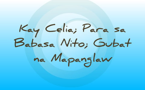 Kay Celia by Lui Awitan on Prezi