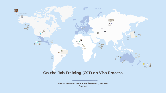On-the-Job Training (OJT) on Visa Process by Azhar Qureshi on Prezi