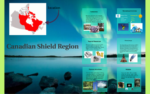 Canadian Shield Region by tessa granson-woollard on Prezi