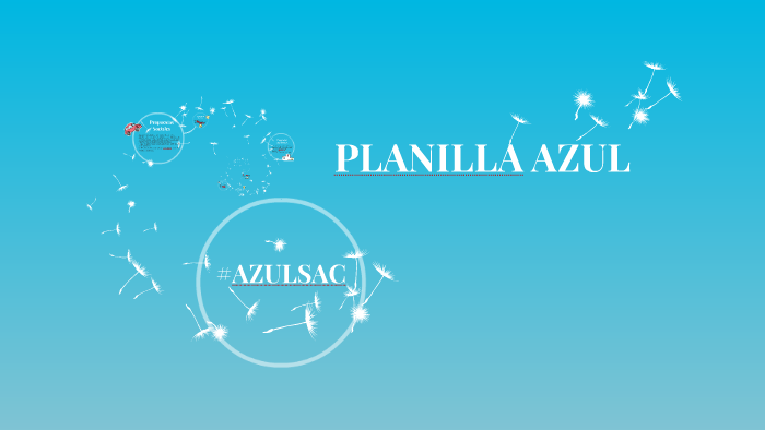 PLANILLA AZUL by Aline Villanueva on Prezi