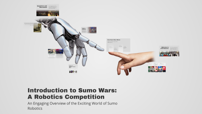 Introduction to Sumo Wars: A Robotics Competition by Jacob Bakhos on Prezi