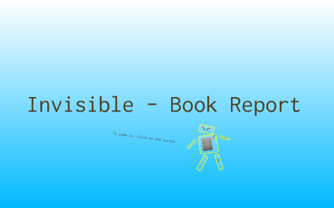 Visual - Book Report - Invisible by May Zoo on Prezi