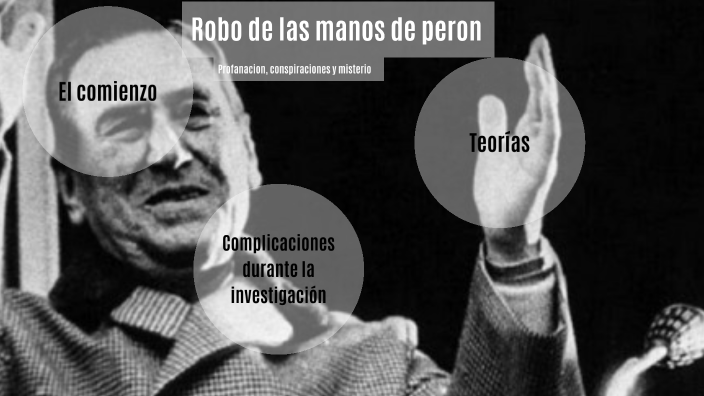 Manos de Peron by Estanislao Bedacarratz on Prezi