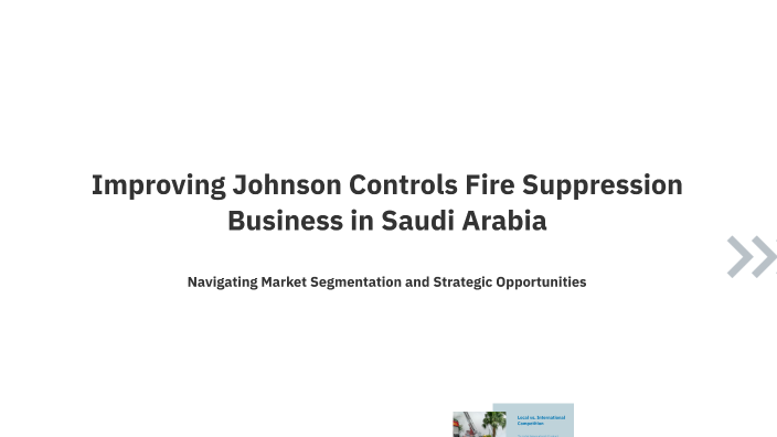Improving Johnson Controls Fire Suppression Business in Saudi Arabia by ...
