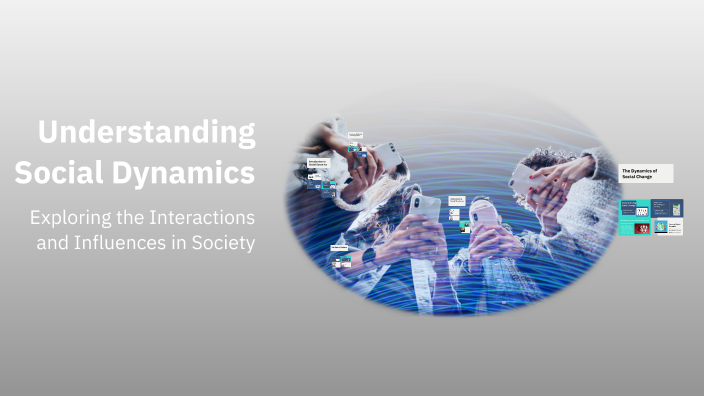 Understanding Social Dynamics by Naomi Dekens on Prezi