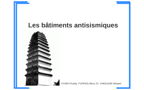 Les bâtiments antisismiques by alicia fornes on Prezi