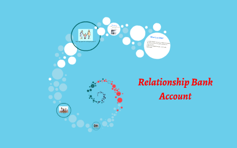 Relationship Bank Account by Cameron Crews on Prezi